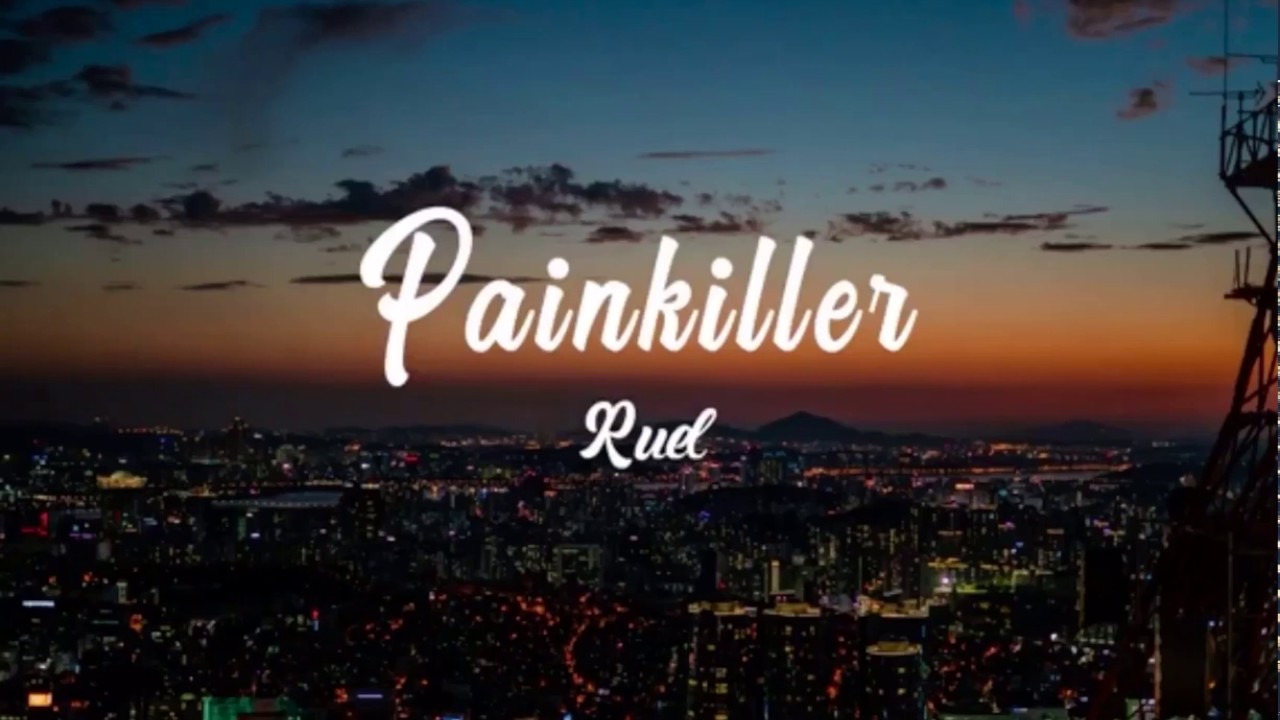 Ruel - Painkiller(lyrics) - YouTube