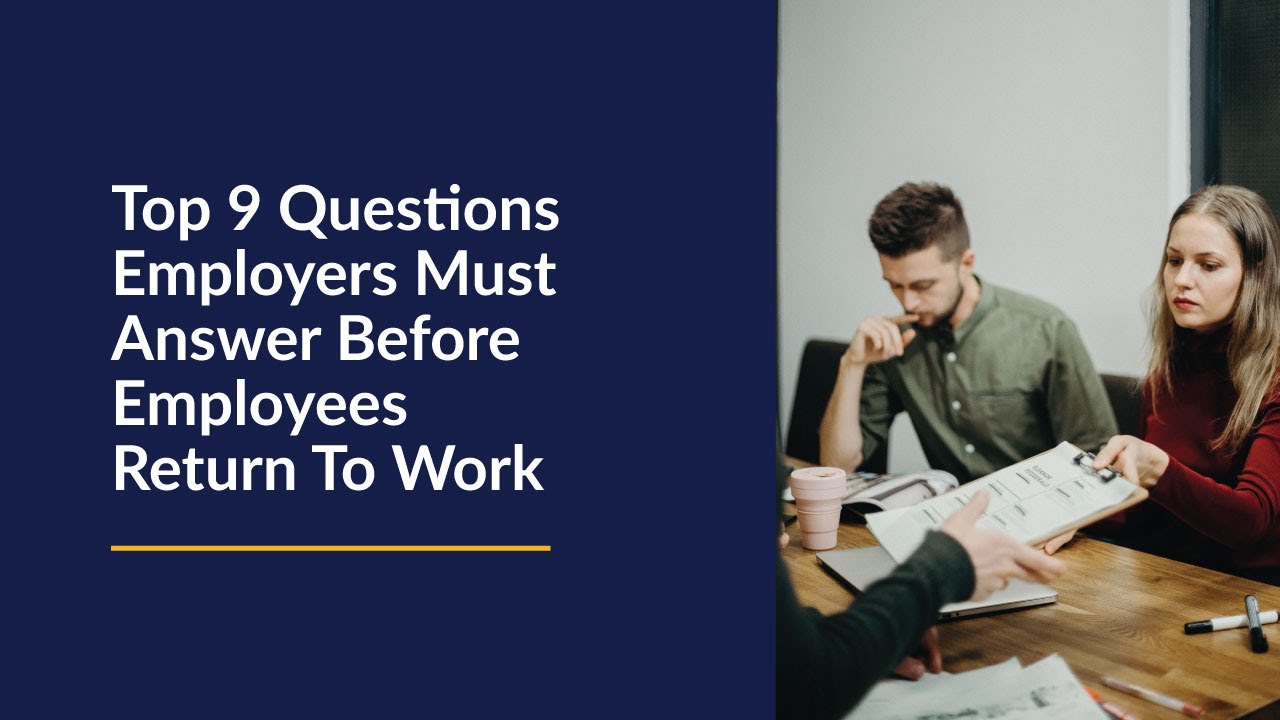 The Top 9 Questions Employers Must Answer Before Employees Return to ...
