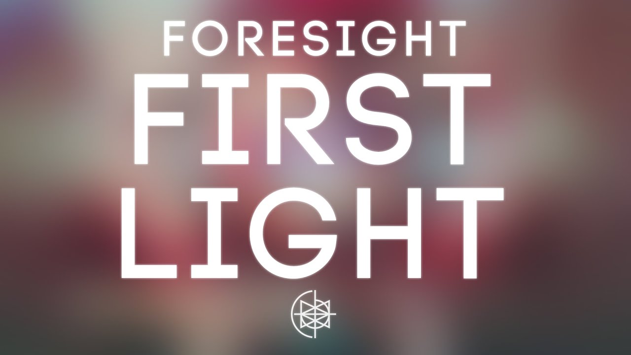 Foresight - First Light - YouTube