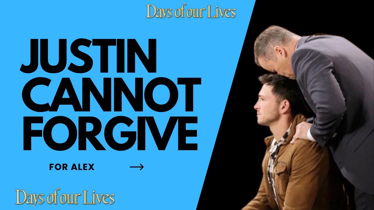 Justin can't forgive Alex after the truth comes out? Days of our lives ...
