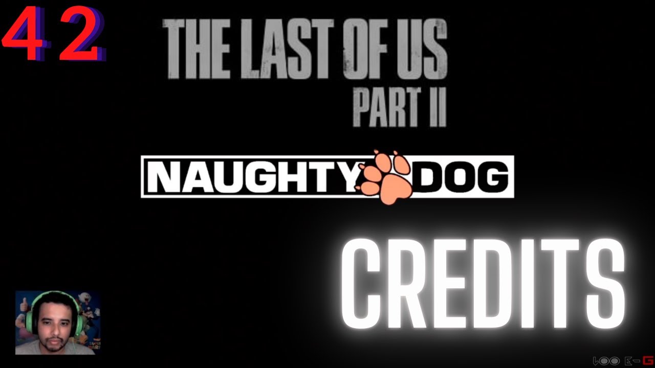 42. The Last of Us Part II - Credits [Dadcast Games] - YouTube