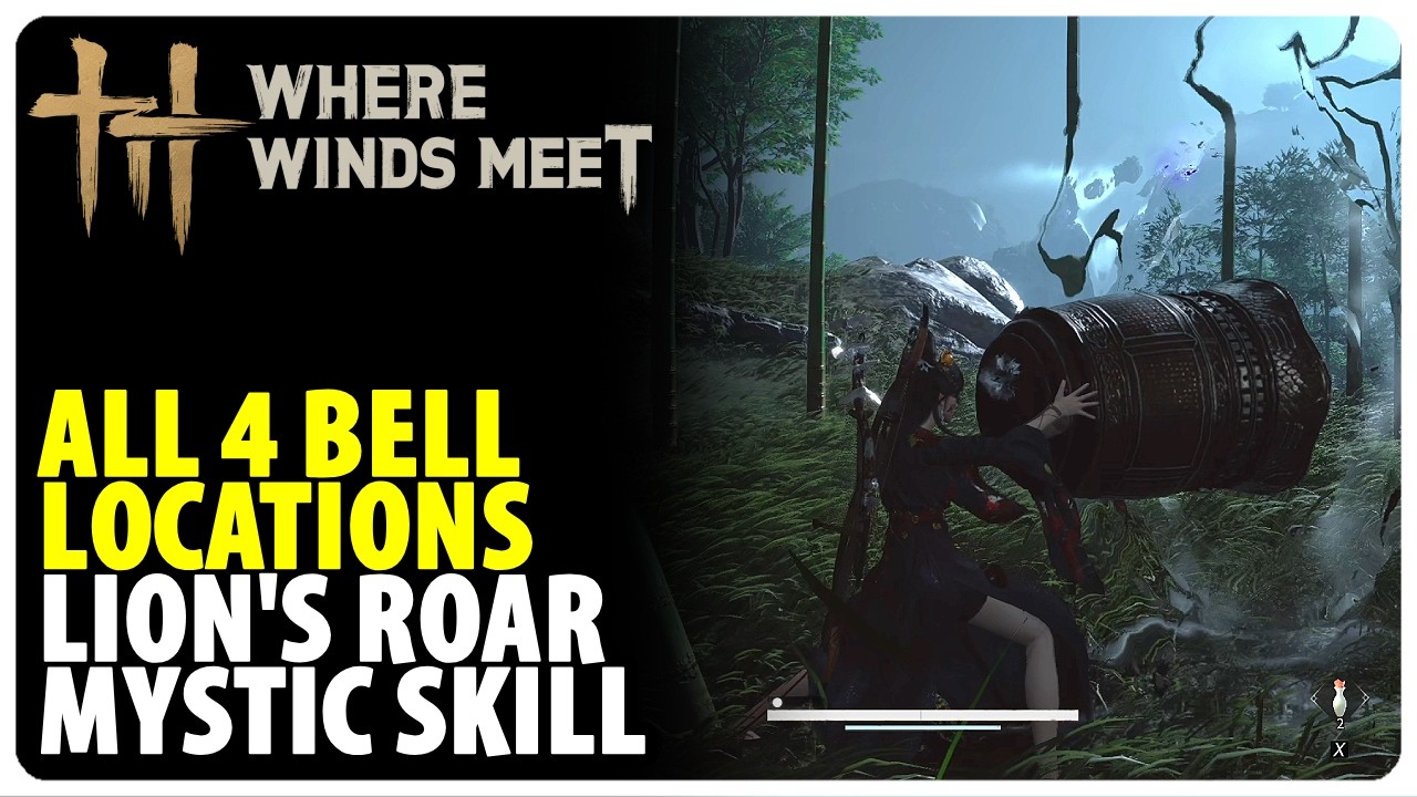 All Bell Locations - Lion's Roar Mystic Skill | Where Winds Meet - YouTube