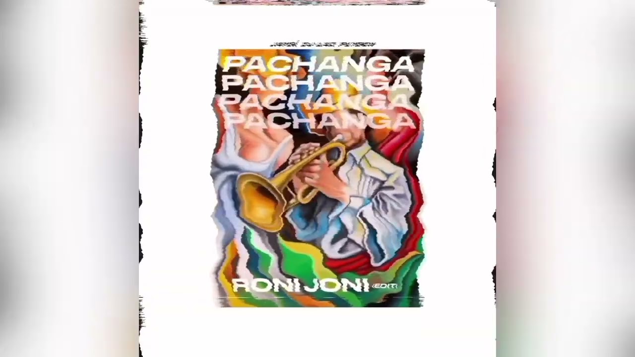 Pachanga (Roni Joni Edit) - Roni Joni: Song Lyrics, Music Videos & Concerts
