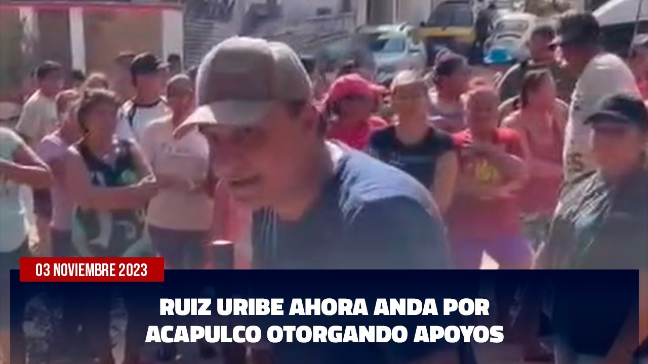 Ruiz Uribe ahora anda por Acapulco otorgando apoyos - YouTube