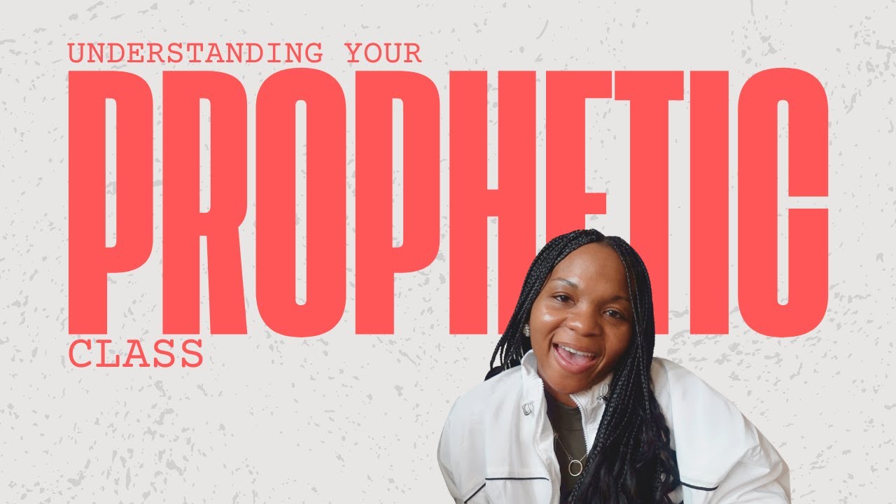 Understanding your prophetic class - YouTube