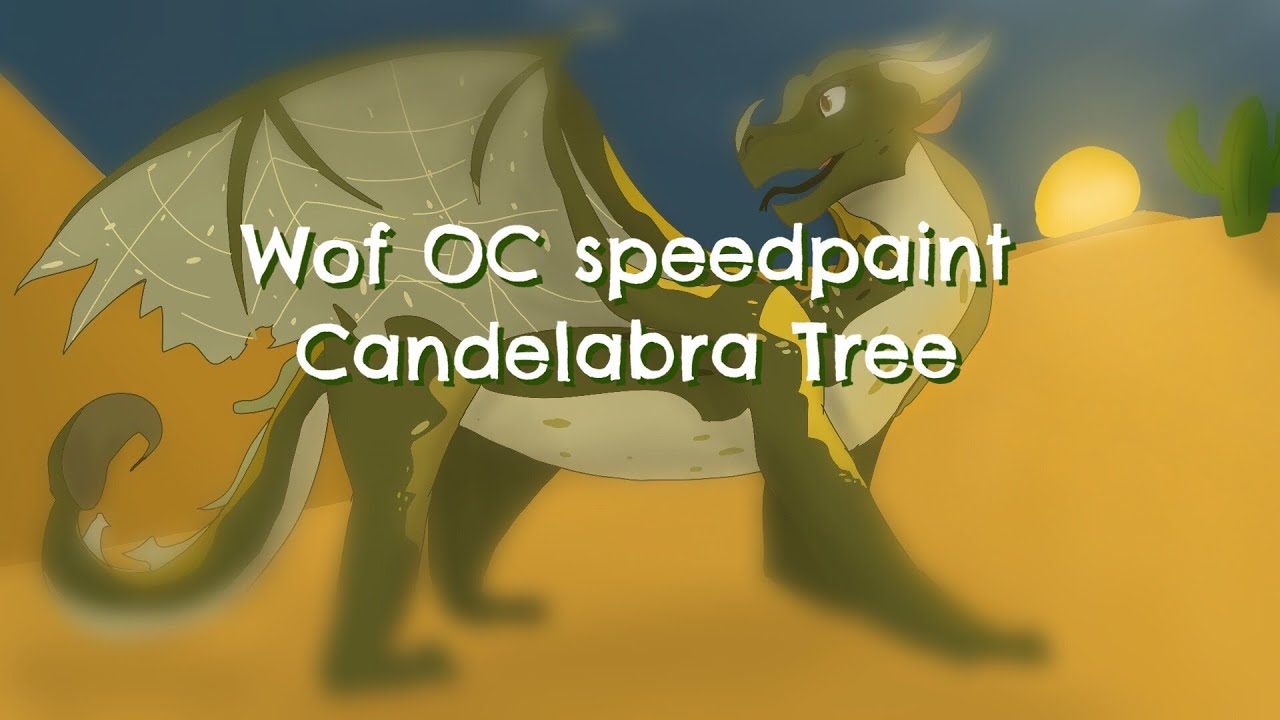 Wof OC Speedpaint: Candelabra The Sand-Leawing - YouTube