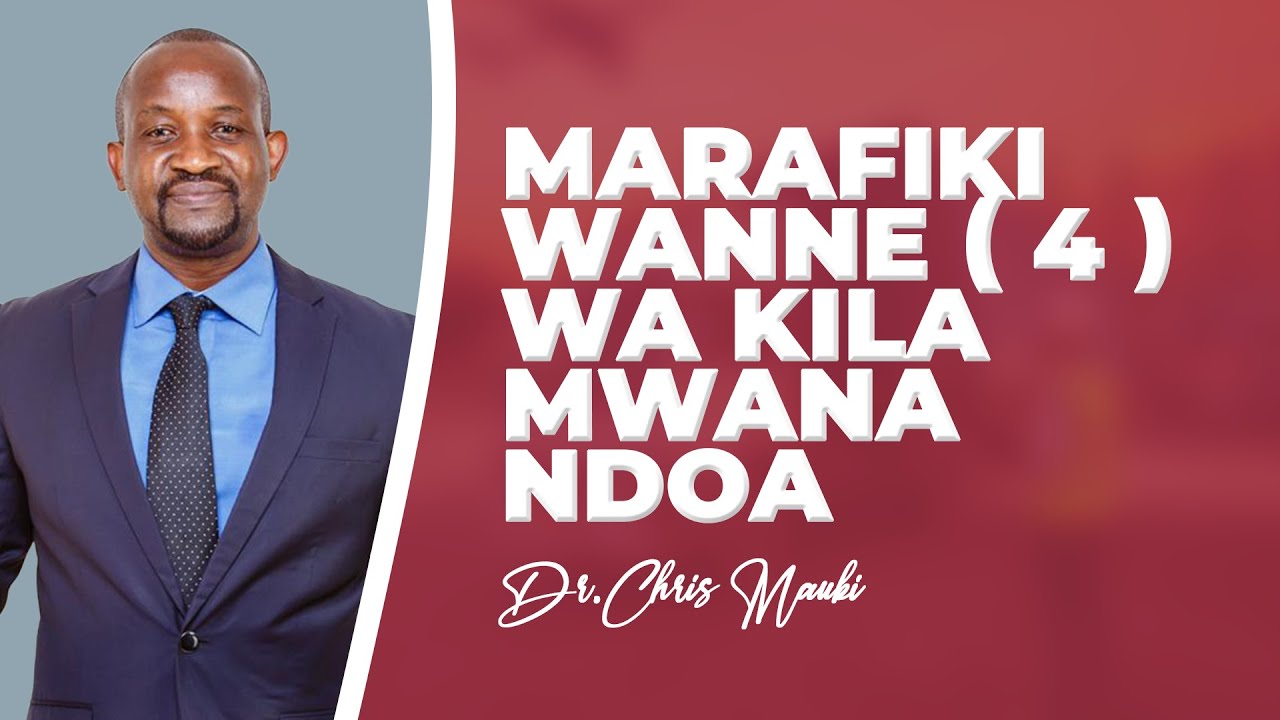 Dr. Chris Mauki - Marafiki wanne ( 4 ) wa kila mwana ndoa - YouTube