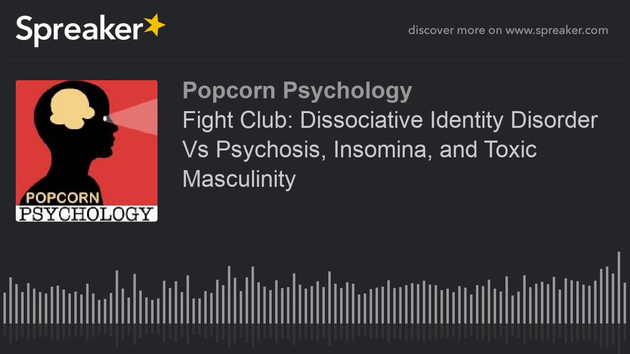 Fight Club: Dissociative Identity Disorder Vs Psychosis, Insomina, and ...