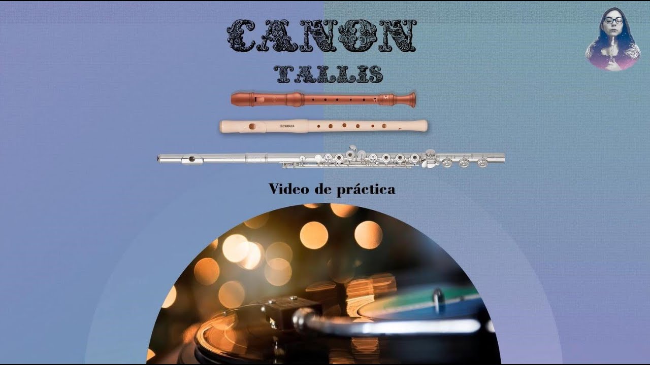 Canon de Tallis. Video de practica para flauta traversa, fife o dulce ...