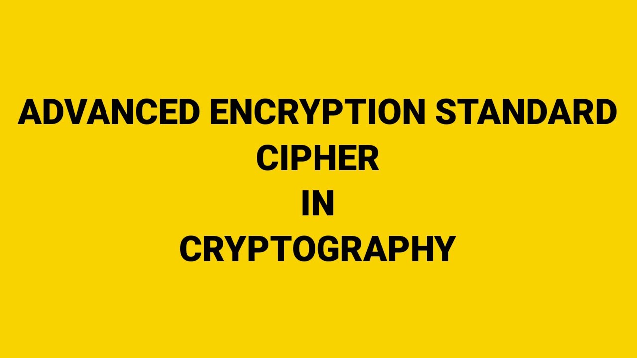 Advanced Encryption Standard | AES cipher in cryptography and network ...