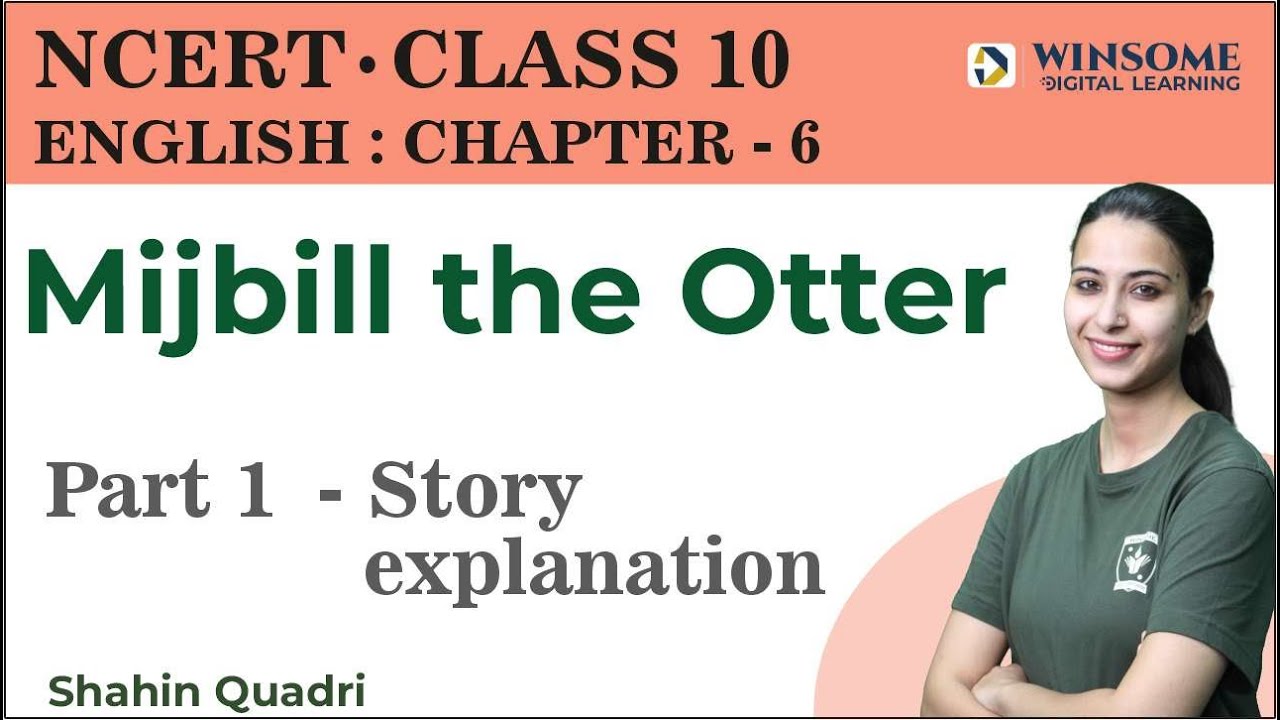 Class 10 English Chapter 6 | Mijbill the Otter | Part 1 - Story ...