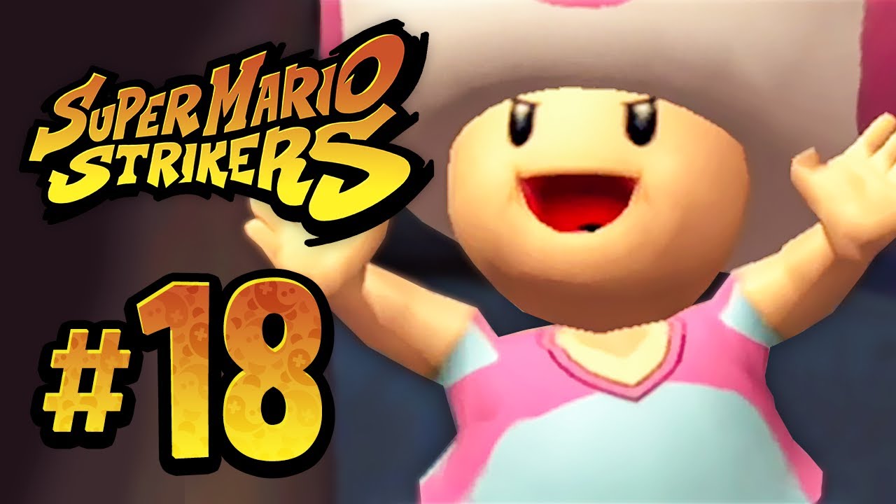 Everyone Cries When Toad Sings - Super Mario Strikers #18 (Co-op) - YouTube