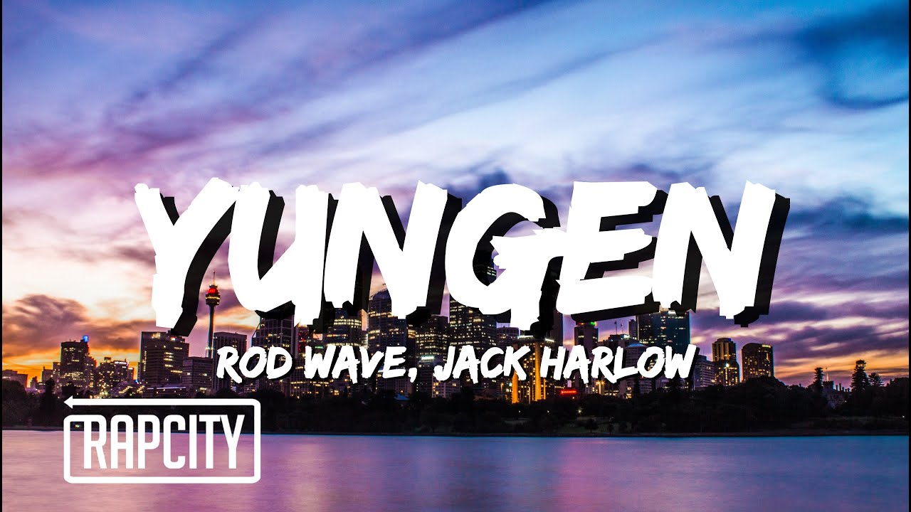 Rod Wave - Yungen (Lyrics) ft. Jack Harlow - YouTube