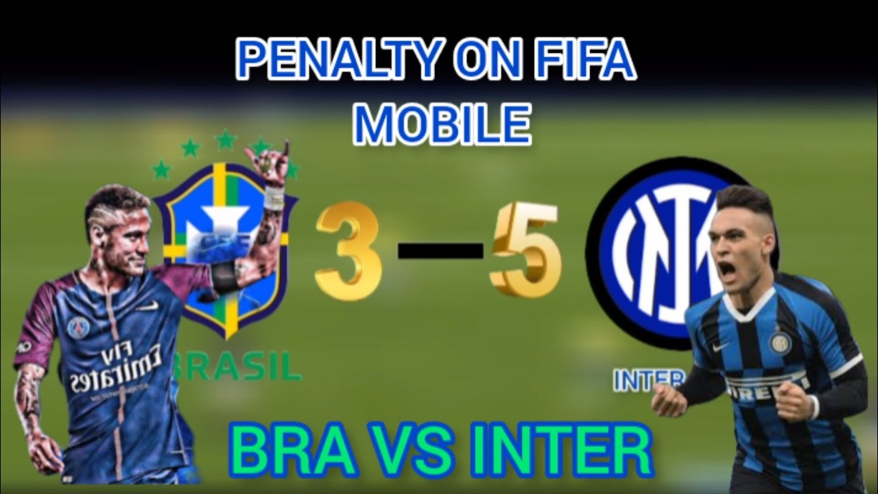 PENALTY IN FIFA MOBILE ll BRASIL VS INTER MILAN ll BRASIL 3 VS 5 INTER ...