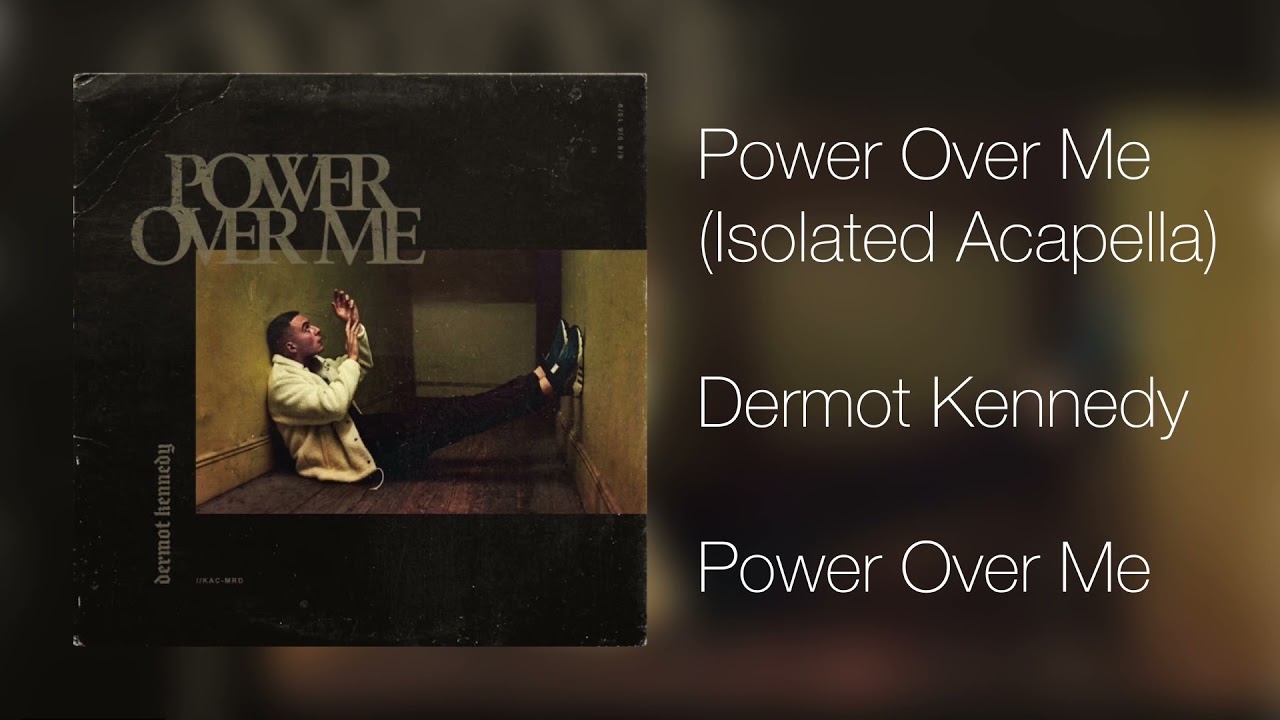 Dermot Kennedy - Power Over Me (Acapella) - YouTube