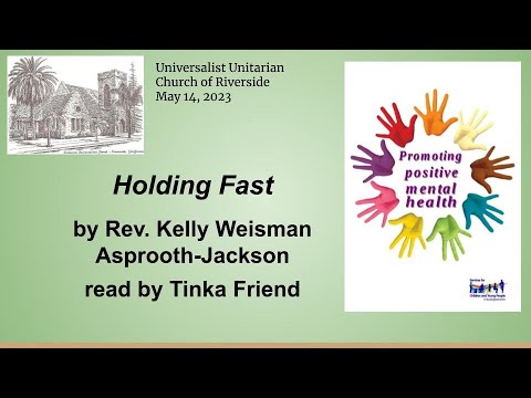 2023 05 14 Holding Fast by Rev Kelly Weisman Asprooth-Jackson read by ...