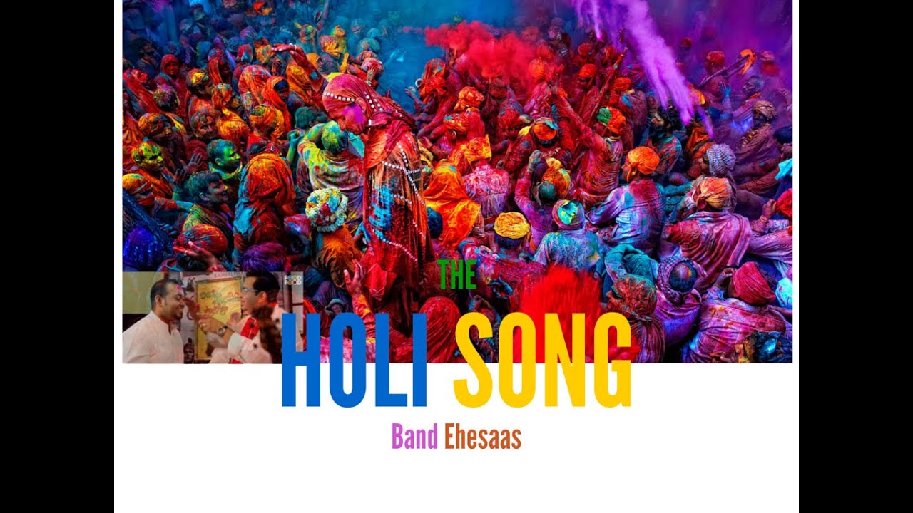 Holi Song - Ehsaas Band - YouTube