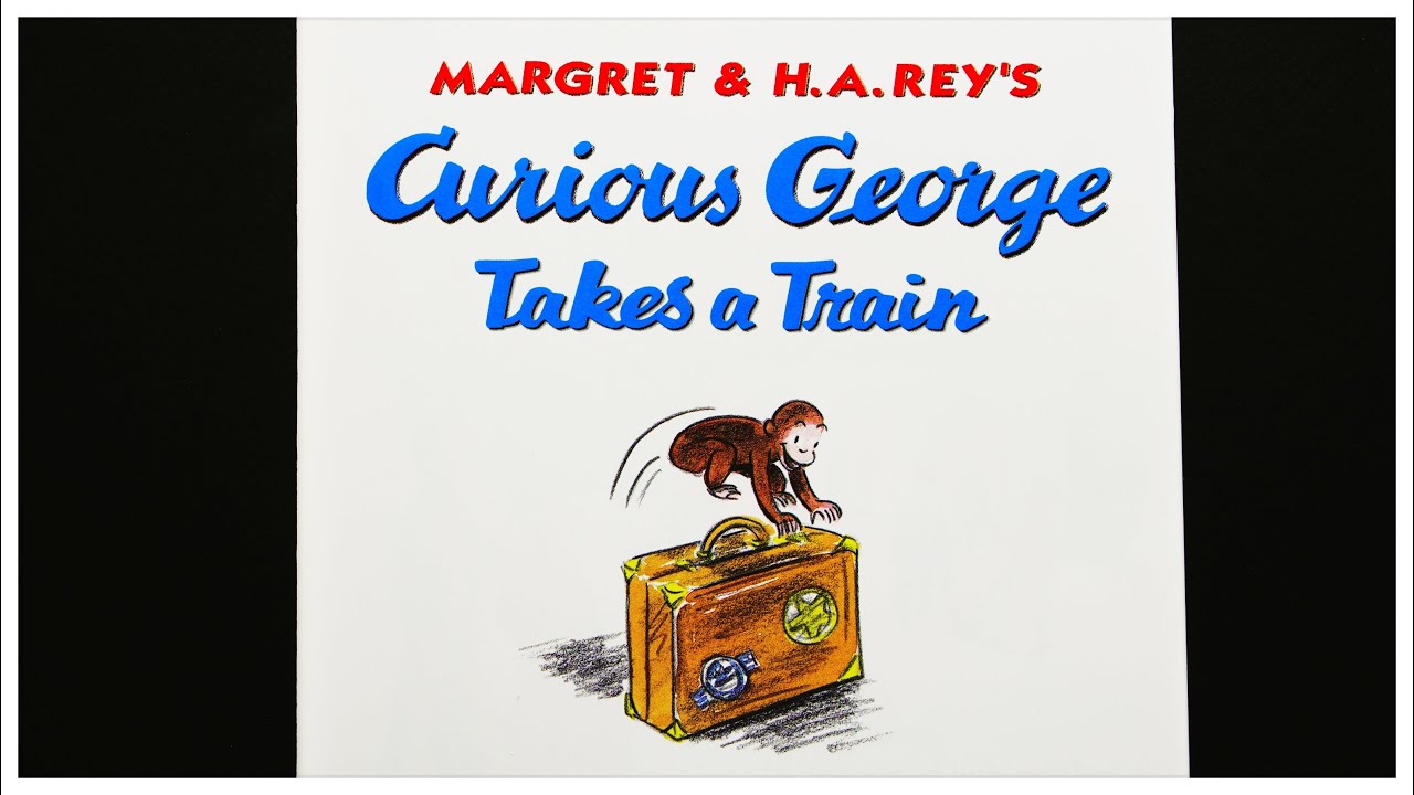 Stories Curious George Takes a Train Show - YouTube