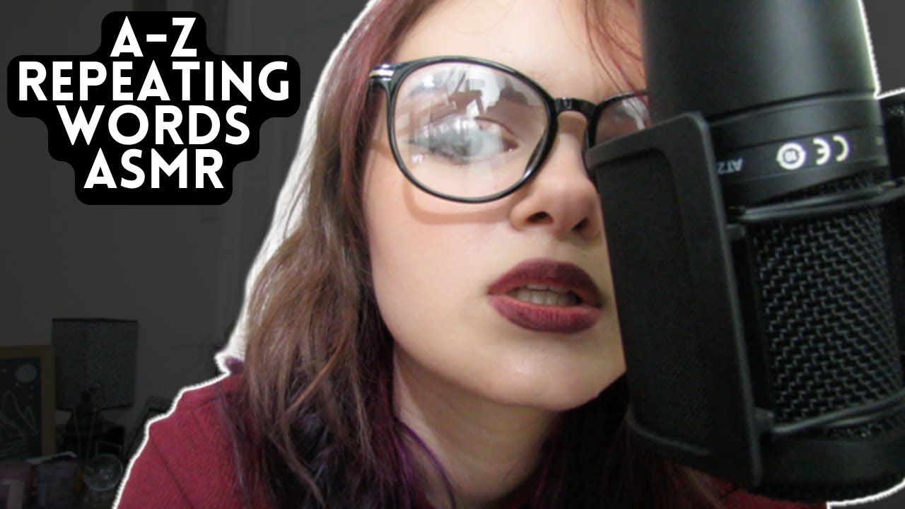 A-Z Repeating Words | ASMR (Whispering, Rambling, Some Mouth Sounds ...