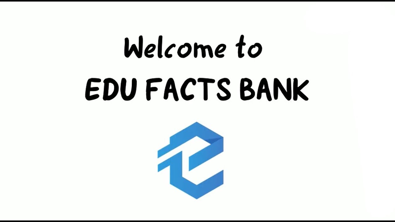 Welcome to EDU FACTS BANK - YouTube