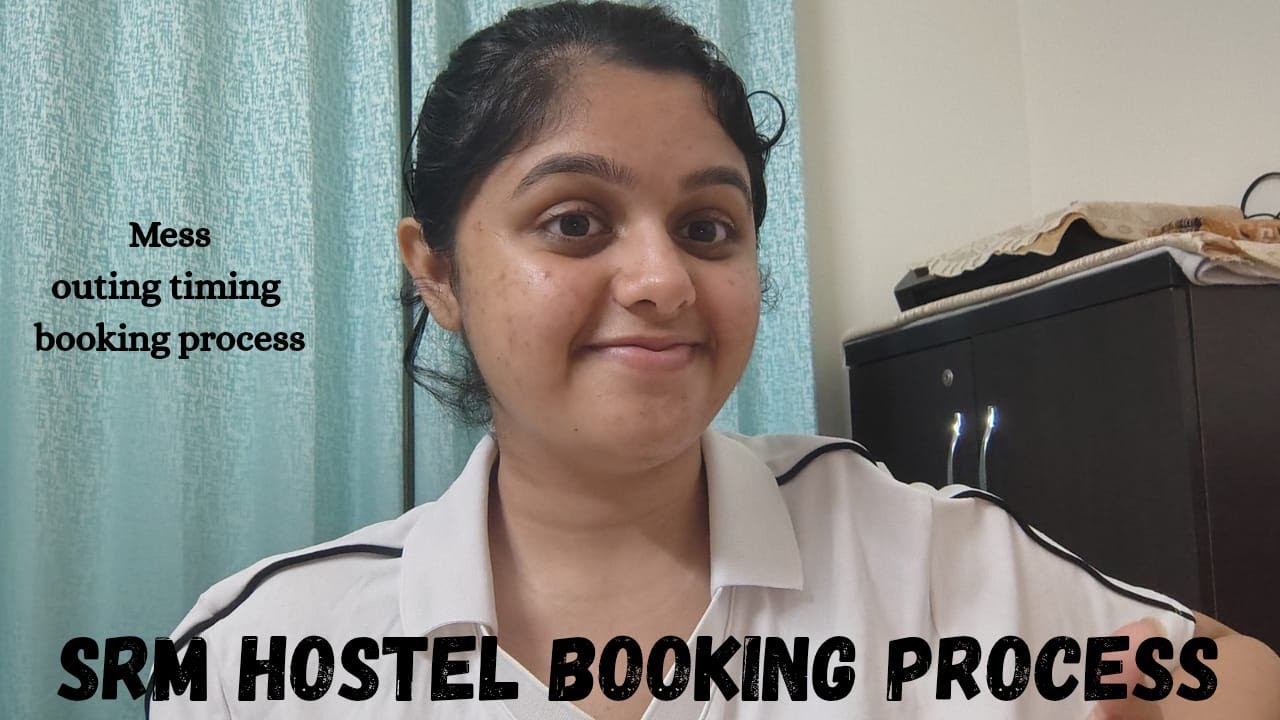 SRM Hostel Life 101: Booking, Mess & Outing Rules Explained! - YouTube