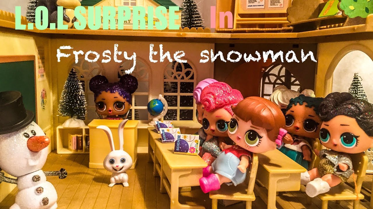 LOL Surprise dolls in A Frosty the Snowman Story - YouTube