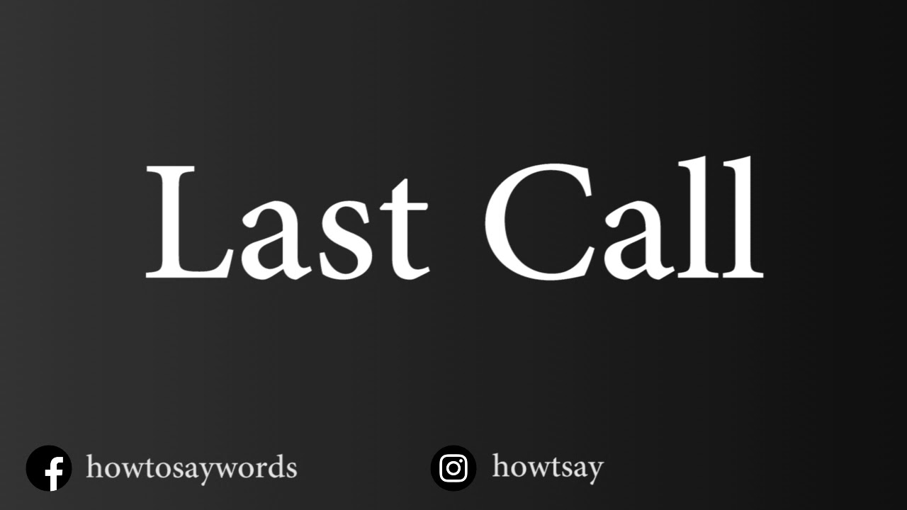 How To Pronounce Last Call YouTube how-to-pronounce-last-call-youtube
