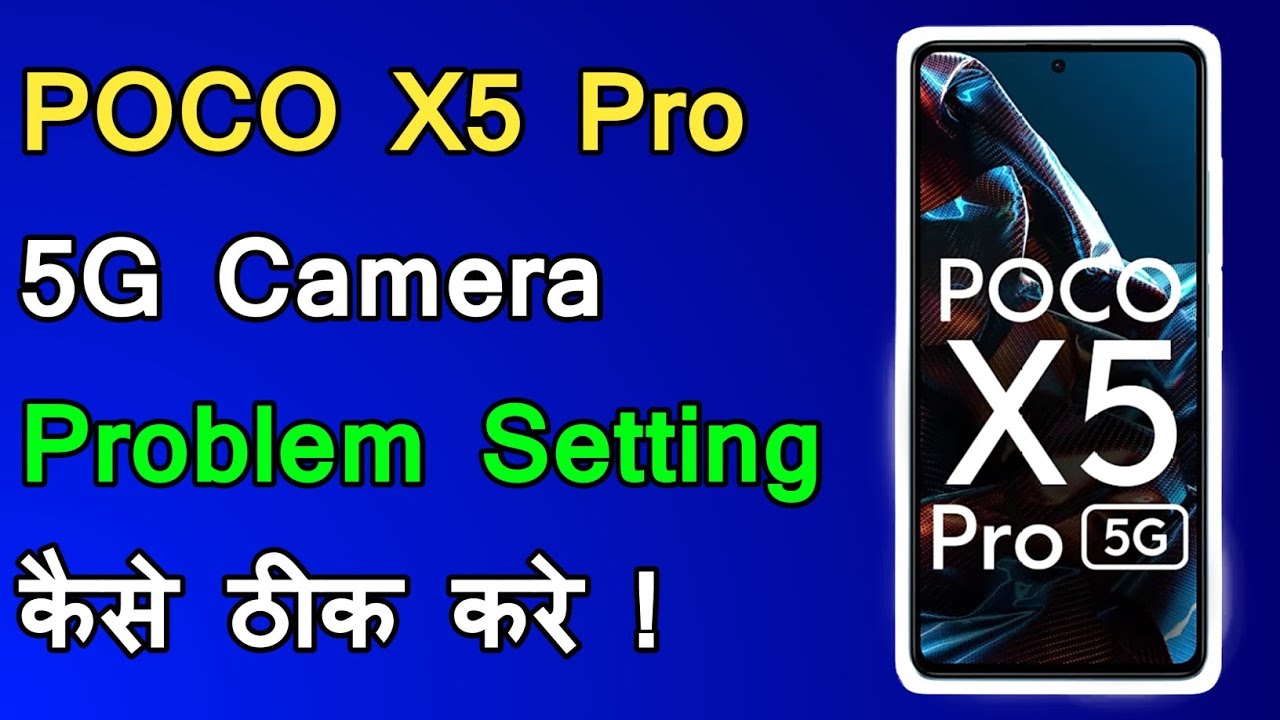 POCO X5 Pro 5G Camera Problem Setting | How To Fix POCO X5 Pro 5G ...