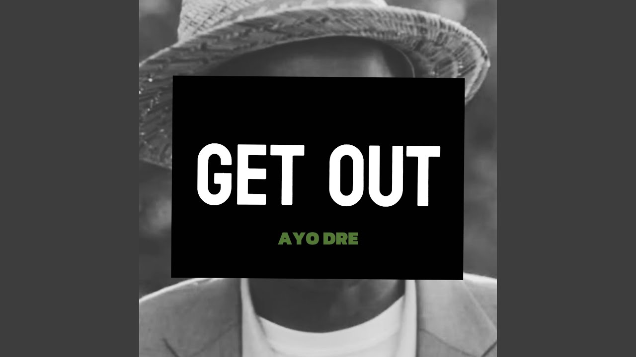 GET OUT - YouTube