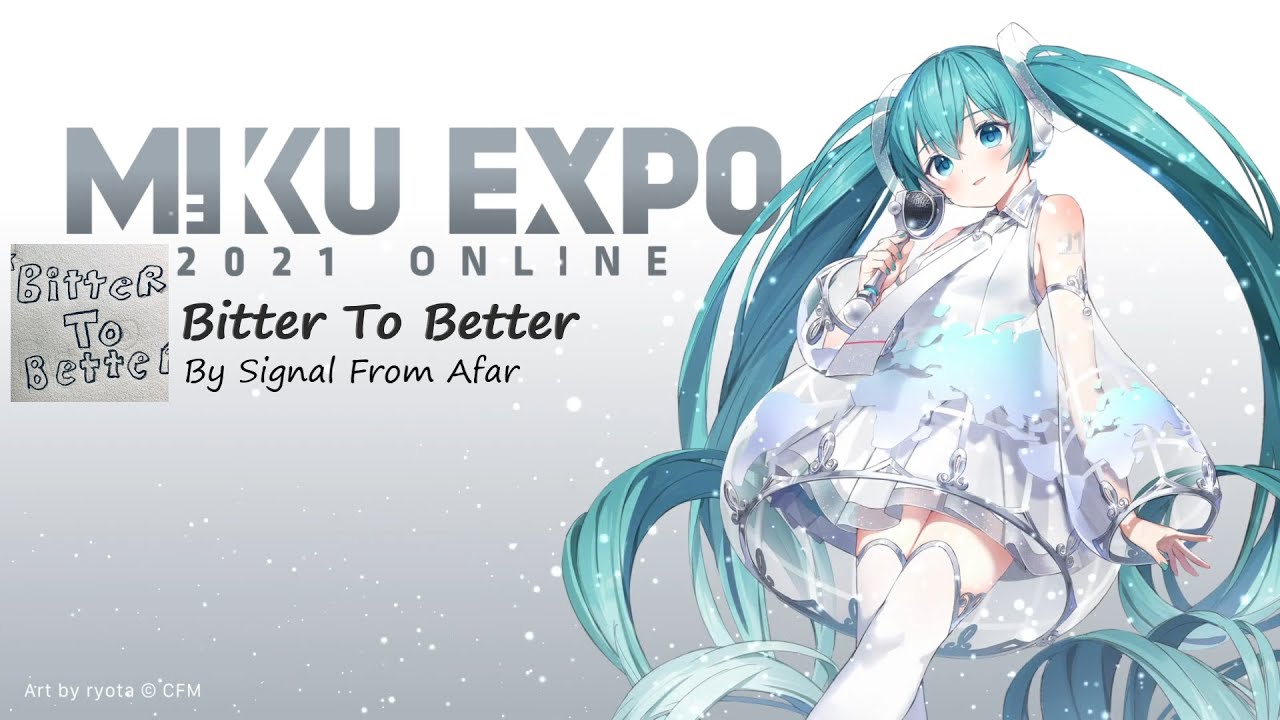 Miku Expo 2021 Song Contest Honorable Mention Bitter To Better feat ...