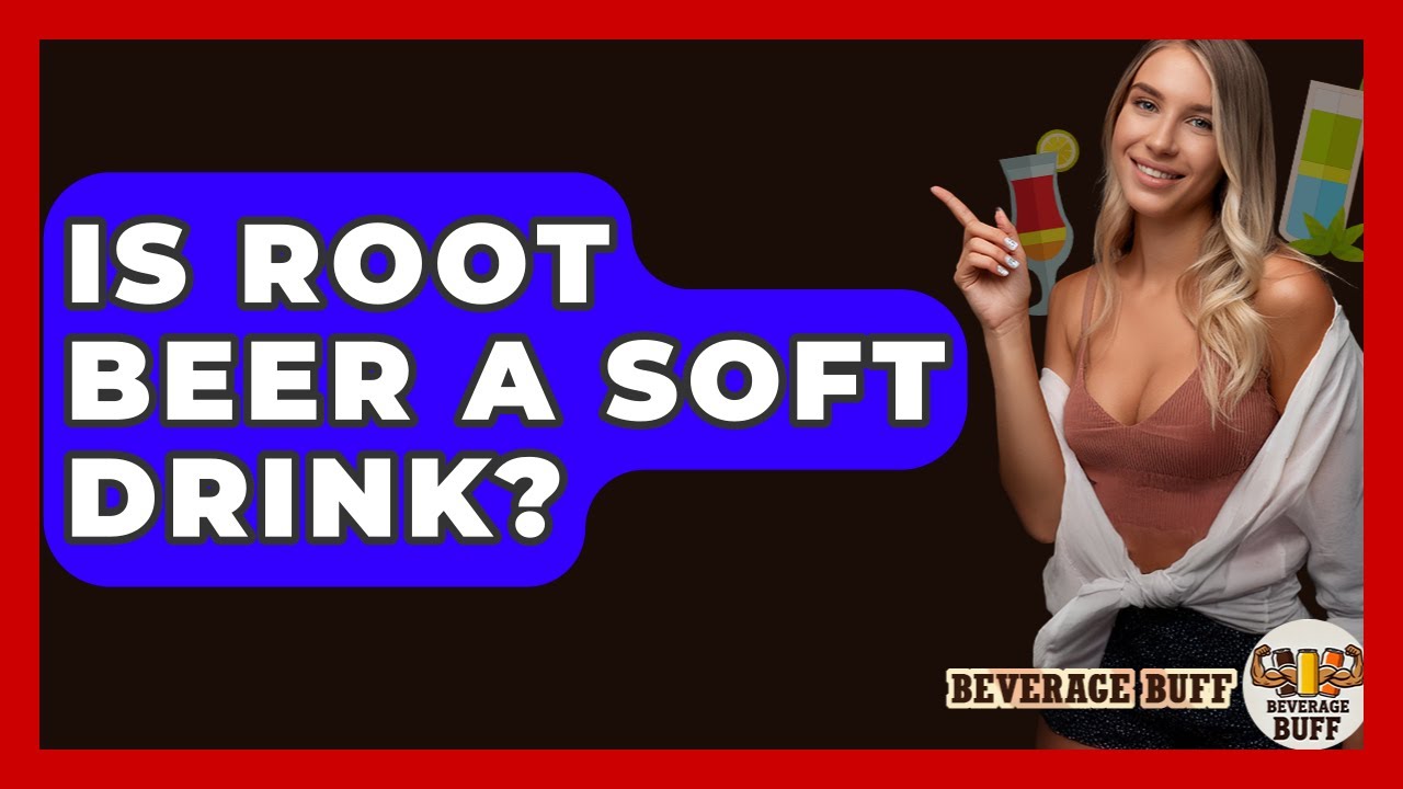 Is Root Beer A Soft Drink? - Beverage Buff - YouTube