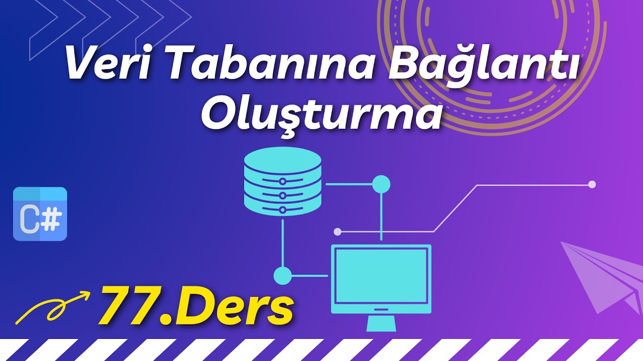 Uygulamalarla C# - 77.Ders: Veri Tabanı Bağlantısı Oluşturma - YouTube