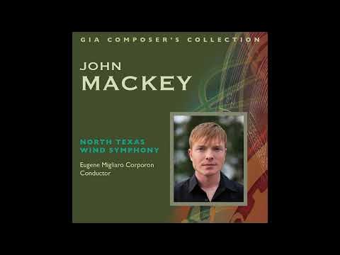 John Mackey Composers Collection NTWS (2017) Eugene Migliaro Corporon ...