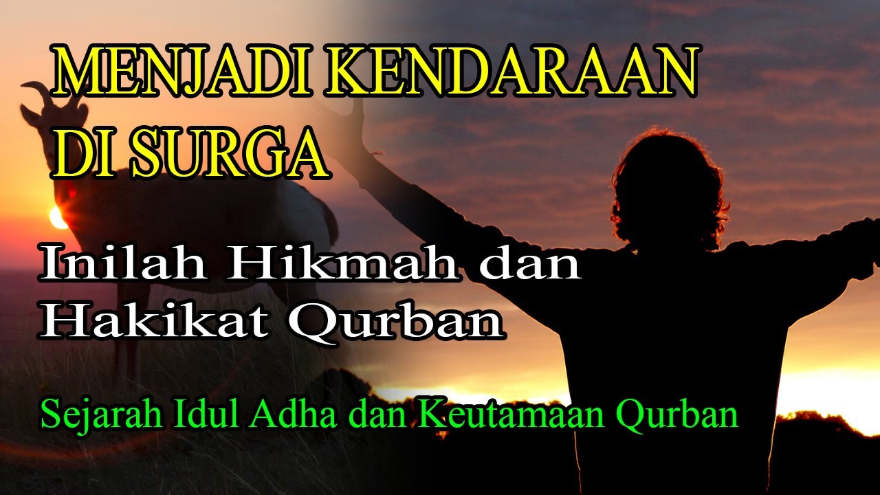 HIKMAH QURBAN !! Hakikat Qurban dan Makna Qurban | Sejarah Idul Adha ...