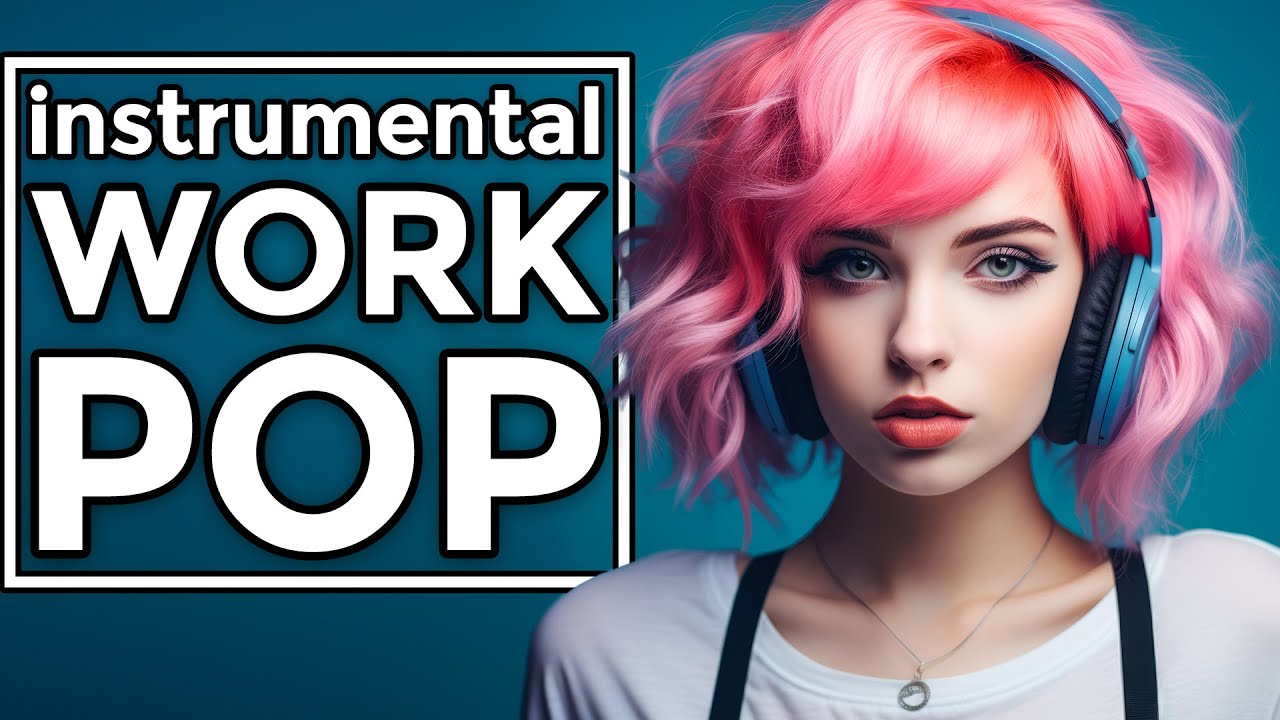 🎵 Work Pop | Instrumental Pop Covers | Focus Playlist 🎵 - YouTube Music
