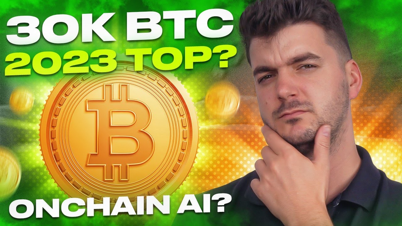 BTC 30K Top? AI Powered On-Chain Data! l BTC Bitcoin Market - YouTube