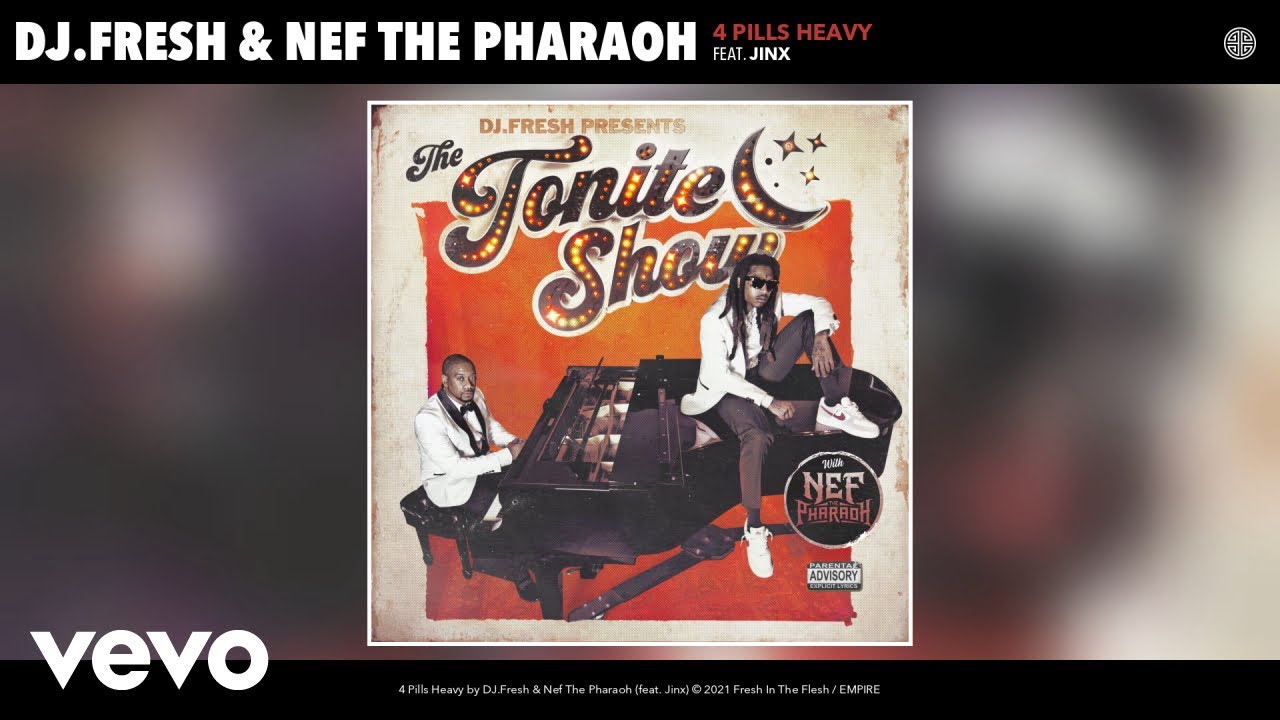 DJ.Fresh, Nef The Pharaoh - 4 Pills Heavy (Official Audio) ft. Jinx ...