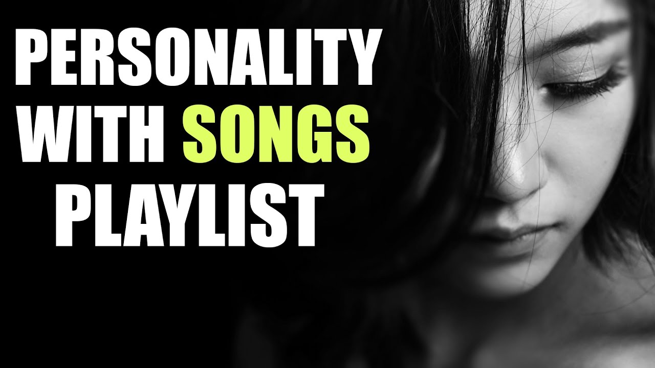 Personality With a Playlist of Songs You Listen to | Growth Motivation ...
