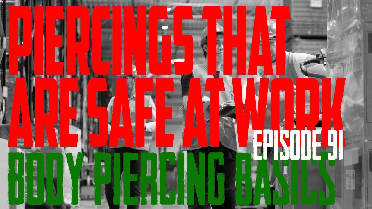 Piercings that are Safe at Work - Body Piercing Basics EP92 - YouTube