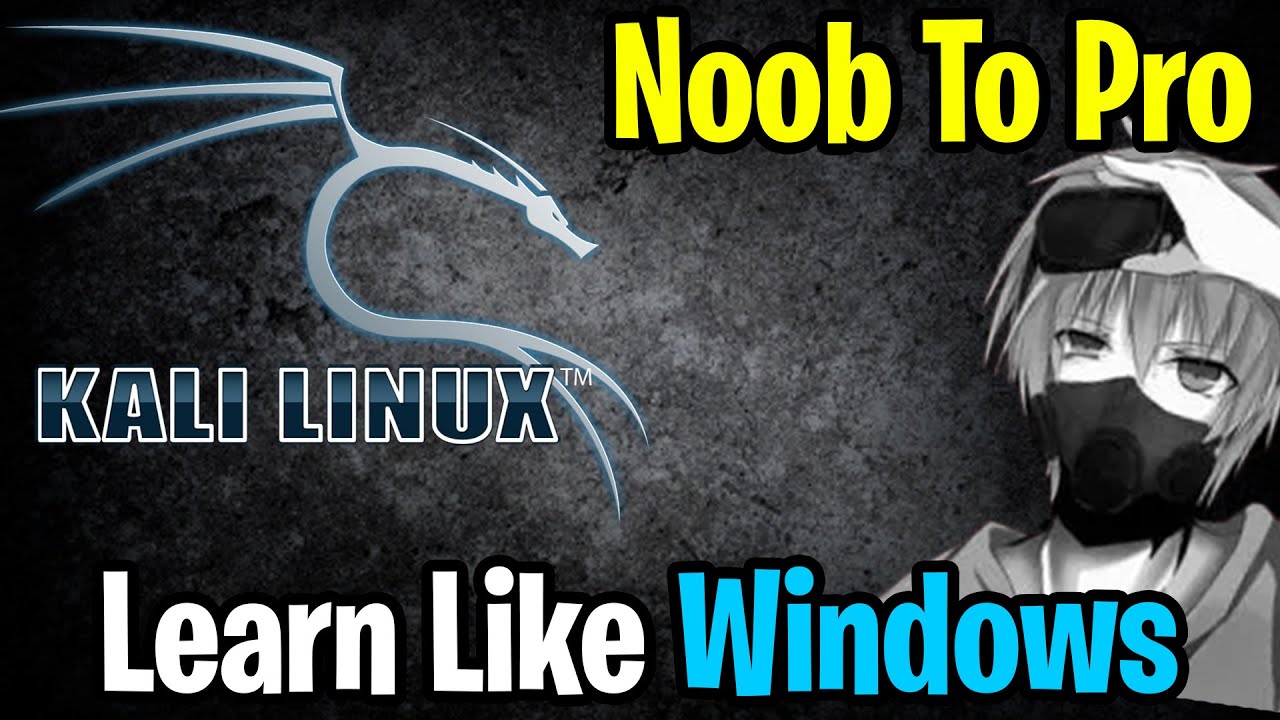 learn kali Linux :- Noob to pro use Like Windows - YouTube
