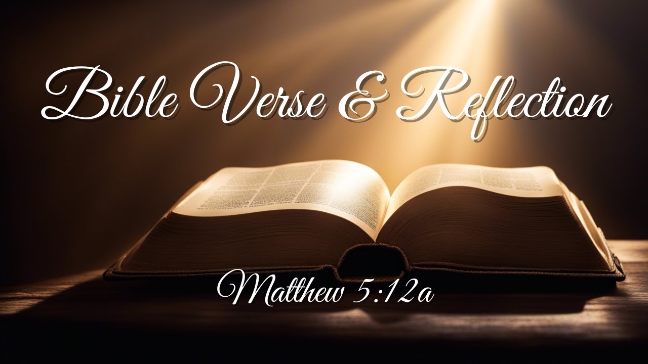 Today's Bible Verse & Reflection - Matthew 5:12a - YouTube