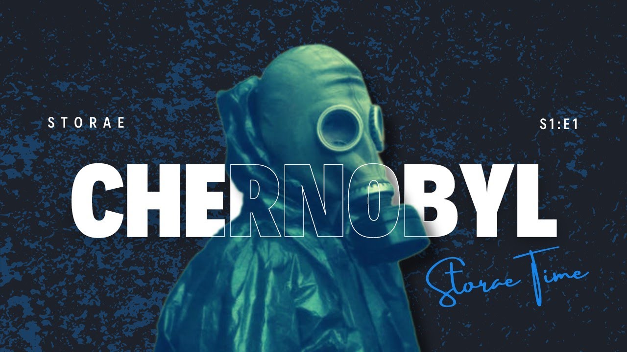 【STORAE:EP1】Chernobyl: Misteri dan Dampak Bencana Nuklir yang Mengubah ...
