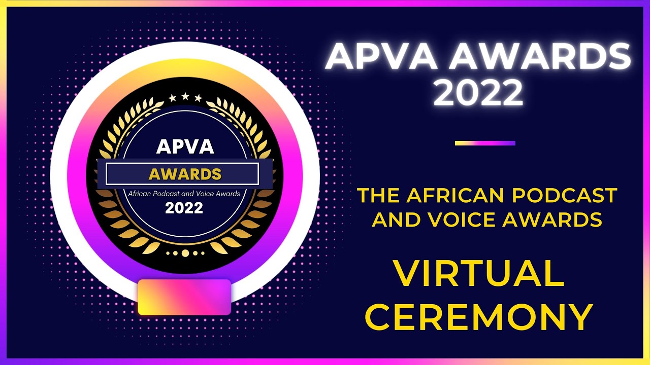 The African Podcast and Voice (APVA) Awards - [Virtual Ceremony] - YouTube
