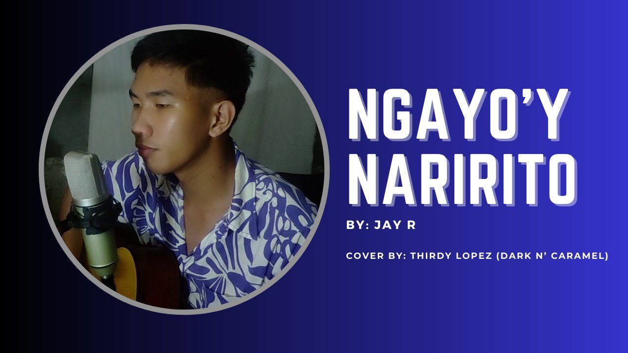 Ngayo'y Naririto - Jay R (Cover by: Dark N' Caramel) - YouTube