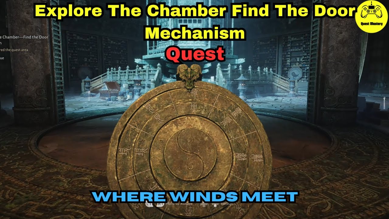 Explore The Chamber Find The Door Mechanism Quest Where Winds Meet ...