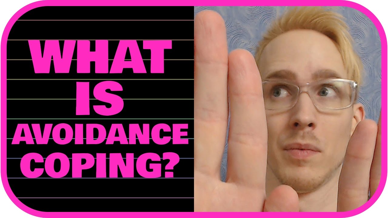 What is Avoidance Coping? - YouTube