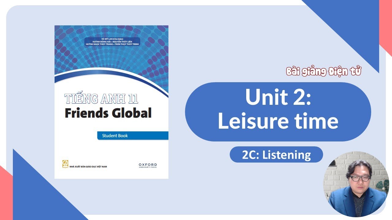 [SEDIDCO] Tiếng Anh 11 Friends Global - Unit 2 – Listening - Phim phụ ...