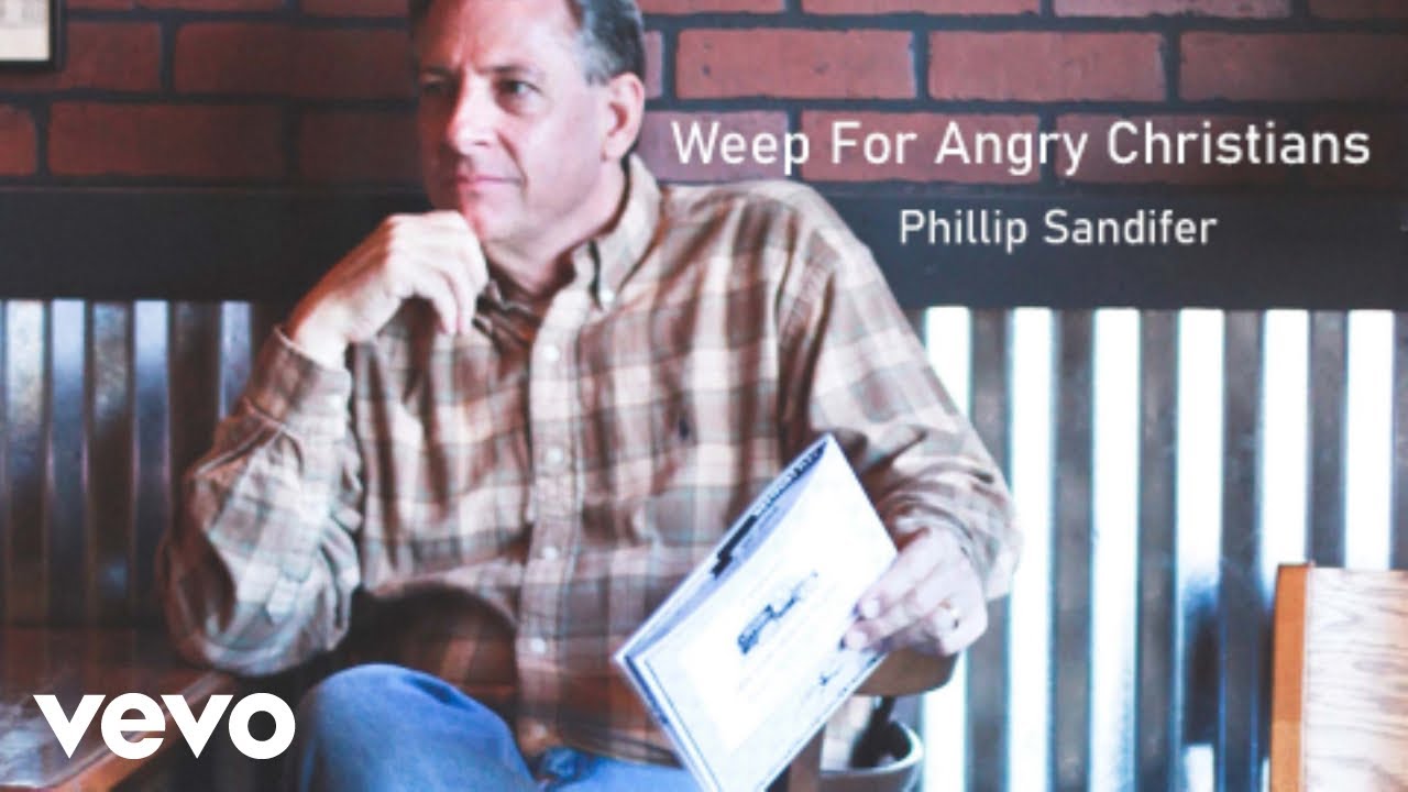 Phillip Sandifer - Weep For Angry Christians - YouTube