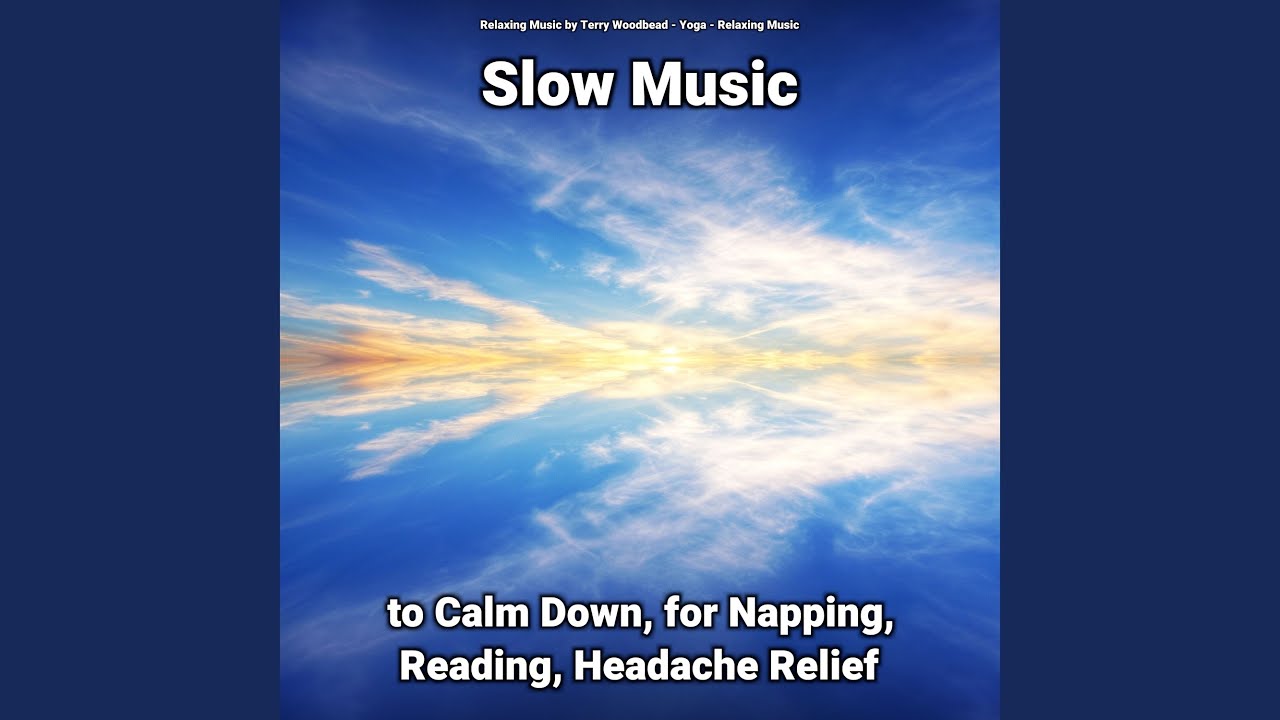 Slow Music to Calm Down Pt. 1 - YouTube