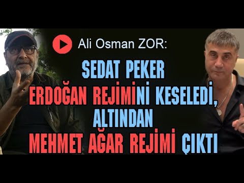 SEDAT PEKER ERDOĞAN REJİMİNİ KESELEDİ, ALTINDAN MEHMET AĞAR REJİMİ ÇIKTI / Ali Osman ZOR - Röportaj